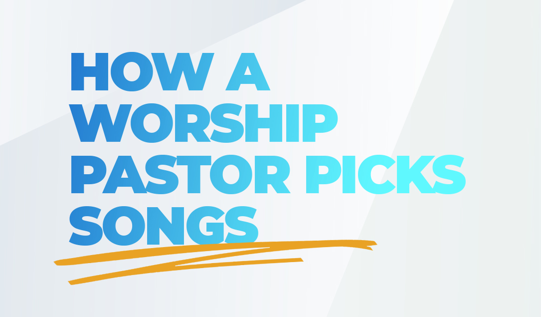 How a worship pastor picks songs – ForMy.Church
